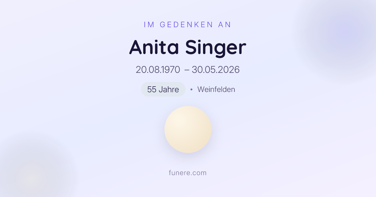 Todesanzeige Anita Singer, Weinfelden, Thurgau - Trauerbekundung und ...