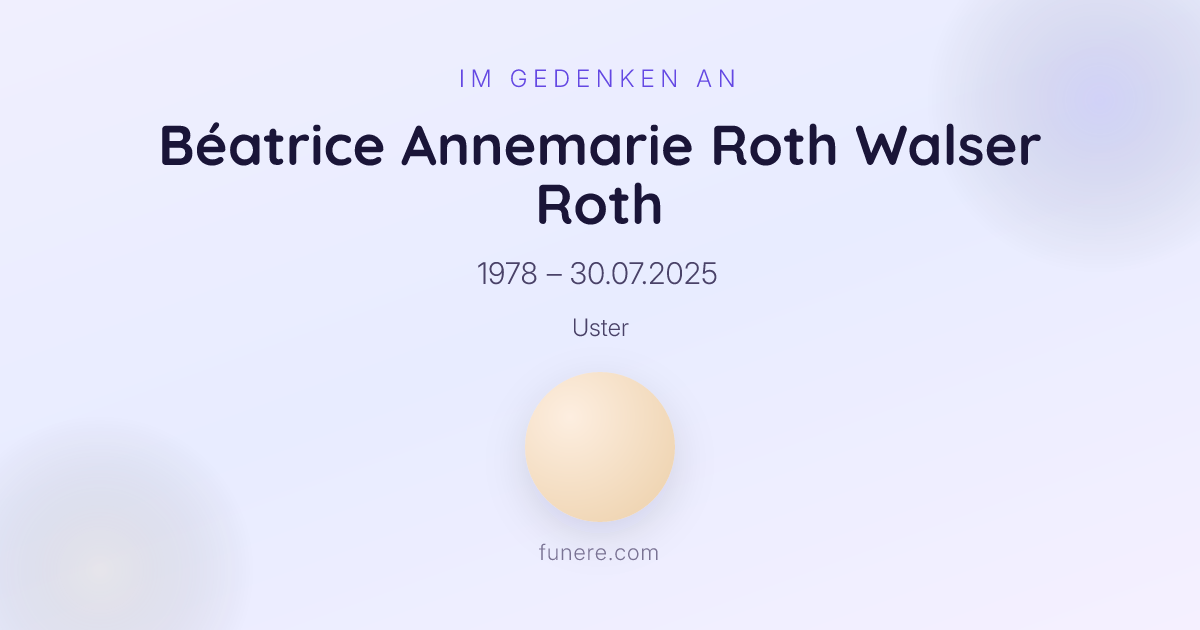 Todesanzeige Béatrice Annemarie Roth Walser Roth, Uster, Zürich ...