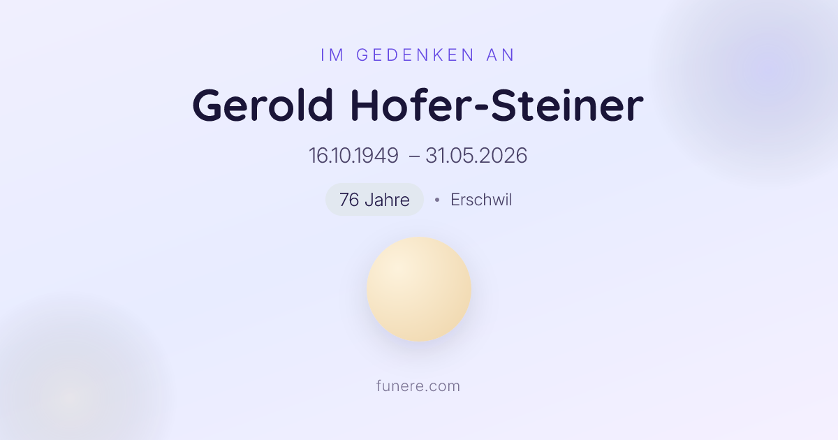 Todesanzeige Gerold Hofer-Steiner, Erschwil, Solothurn ...