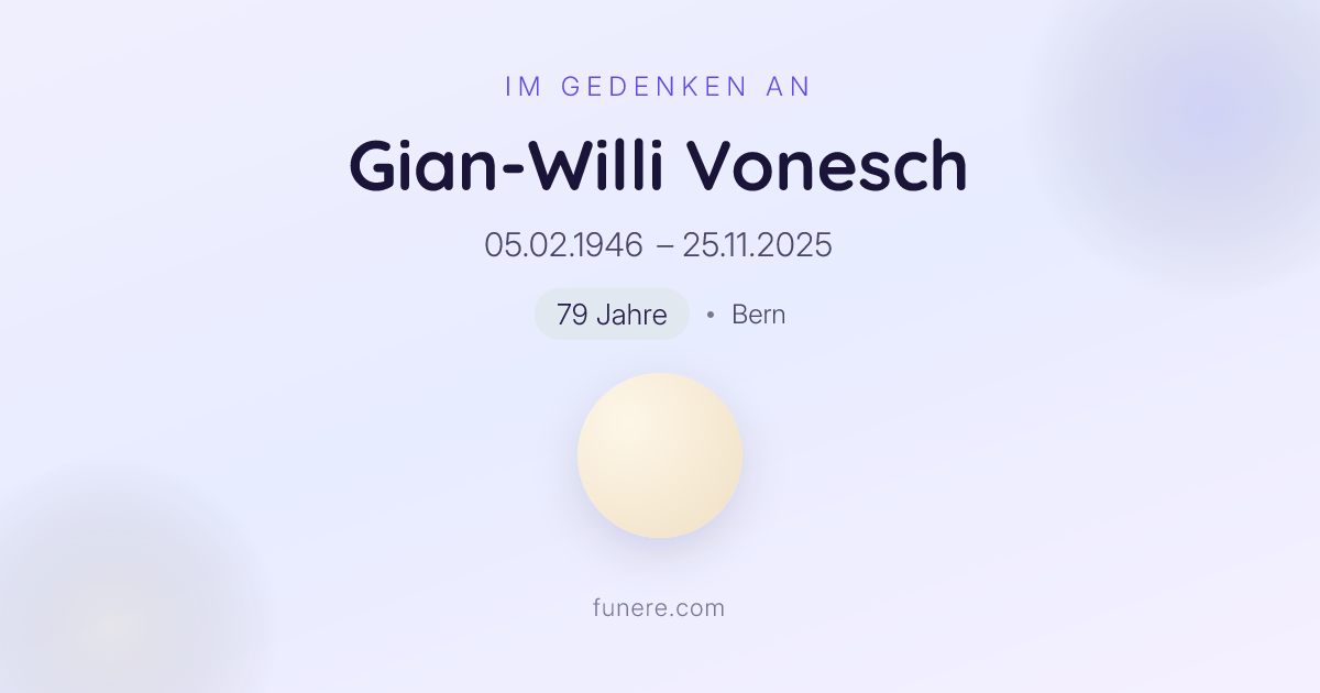Todesanzeige Gian-Willi Vonesch, Bern, Bern - Trauerbekundung und ...