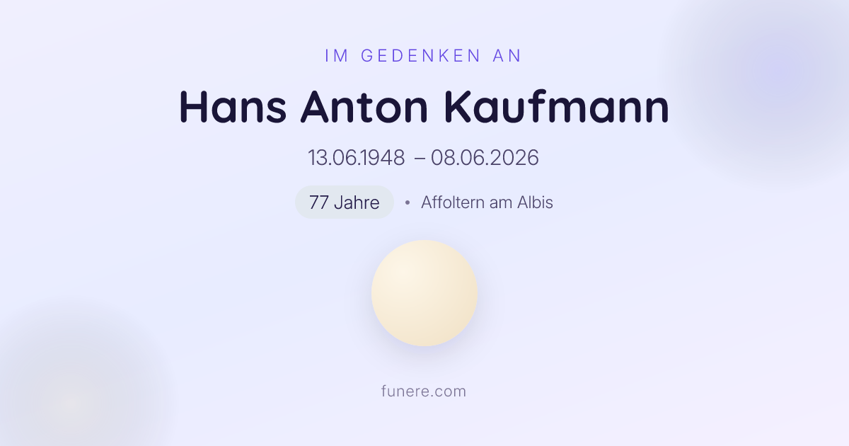 Todesanzeige Hans Anton Kaufmann, Affoltern am Albis, Zürich ...