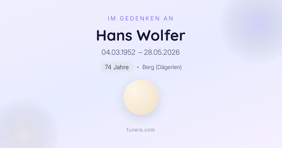 Todesanzeige Hans Wolfer, Berg (Dägerlen), Zürich - Trauerbekundung und ...