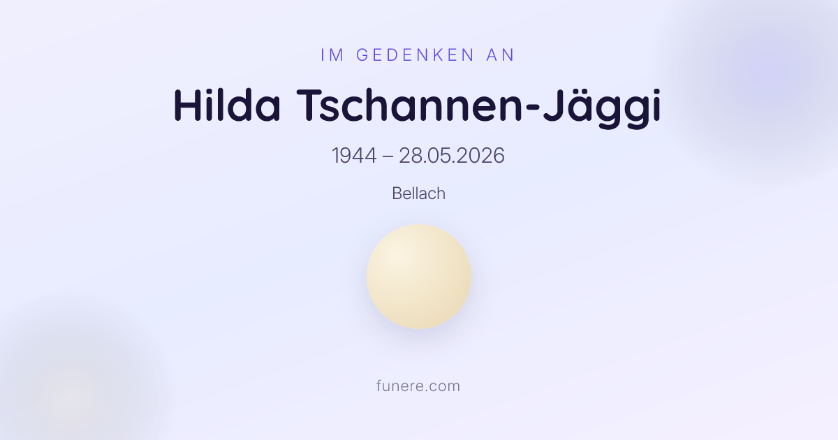 Todesanzeige Hilda Tschannen-Jäggi, Bellach, Solothurn ...