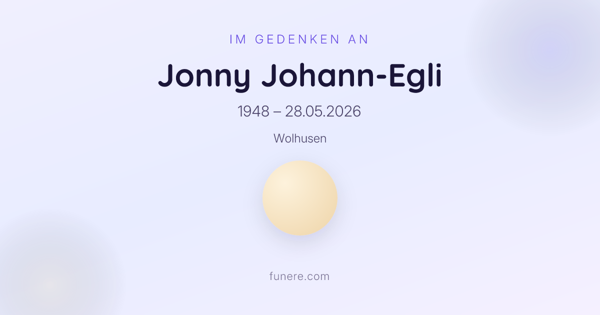 Todesanzeige Jonny Johann-Egli, Wolhusen, Luzern - Trauerbekundung und ...
