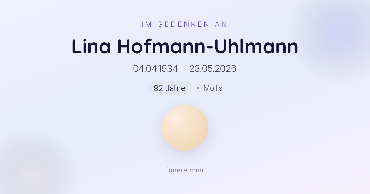 Todesanzeige Lina Hofmann-Uhlmann, Mollis, Glarus - Trauerbekundung und ...