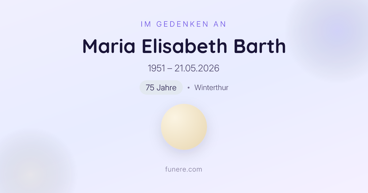 Todesanzeige Maria Elisabeth Barth, Winterthur, Zürich ...