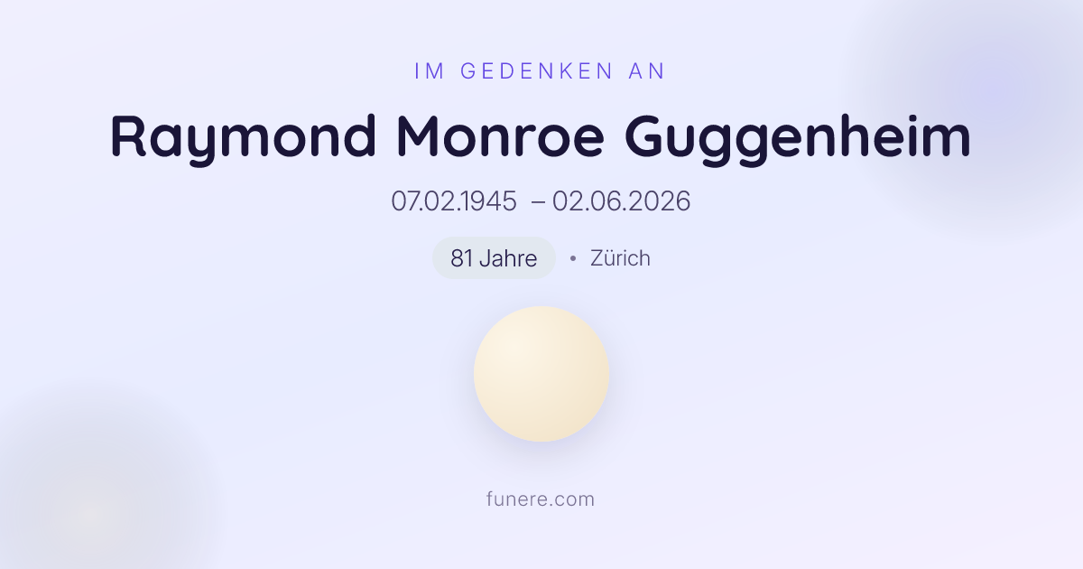 Todesanzeige Raymond Monroe Guggenheim, Zürich, Zürich ...