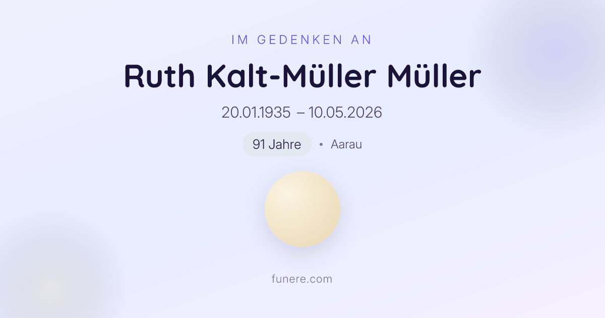 Todesanzeige Ruth Kalt-Müller Müller, Aarau, Aargau - Trauerbekundung ...