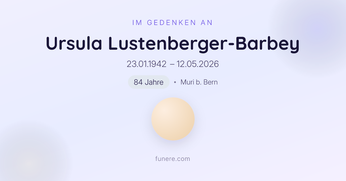 Todesanzeige Ursula Lustenberger-Barbey, Muri b. Bern, Bern ...
