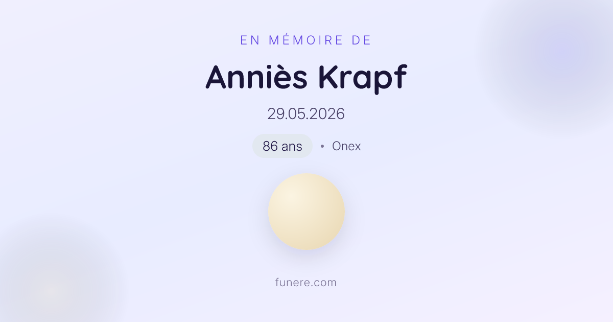 Avis de décès Anniès Krapf, Onex, Genève - Hommage et condoléances Suisse
