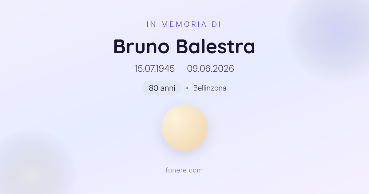 Annuncio funebre Bruno Balestra, Bellinzona, Ticino - Omaggio e ...