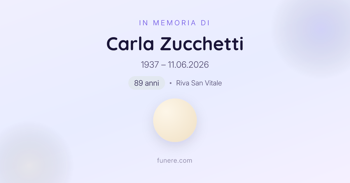 Annuncio funebre Carla Zucchetti, Riva San Vitale, Ticino - Omaggio e ...