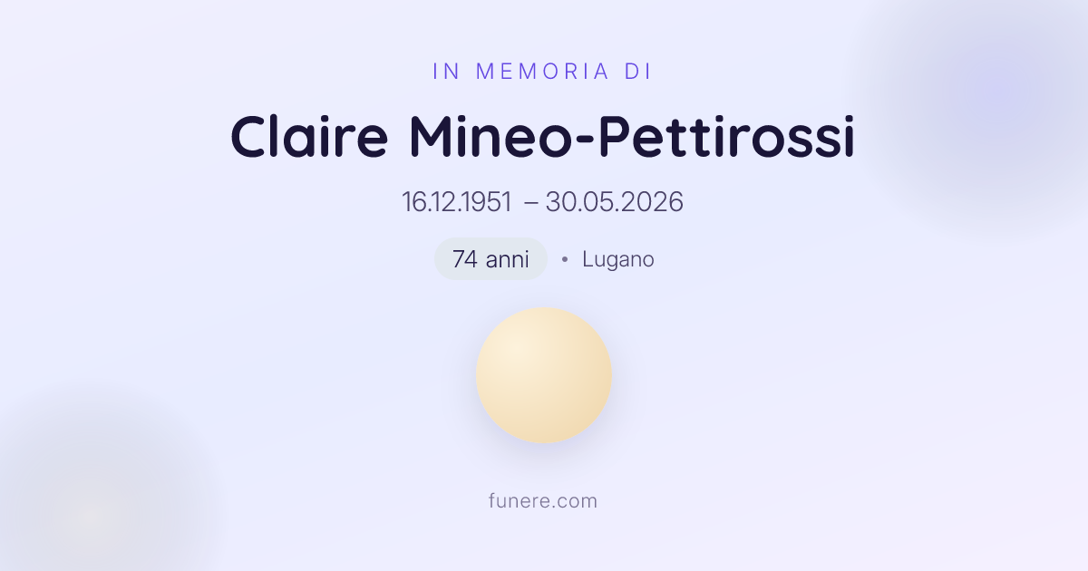Annuncio funebre Claire Mineo-Pettirossi, Lugano, Ticino - Omaggio e ...